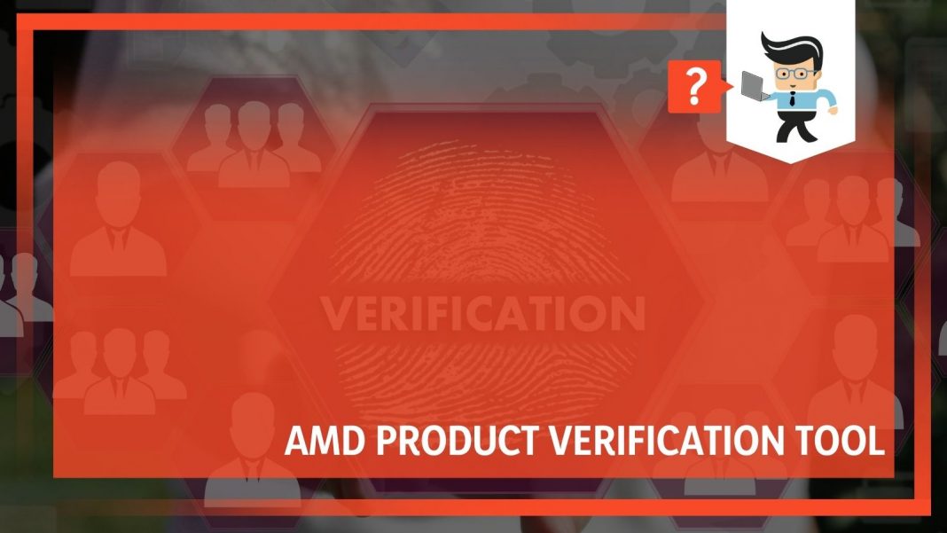 AMD Product Verification Tool - One Computer Guy