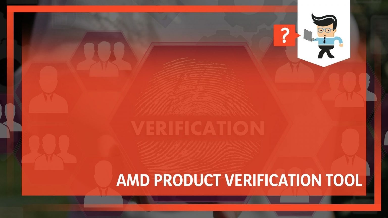 AMD Product Verification Tool - One Computer Guy