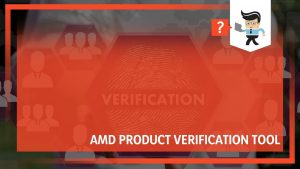 AMD Product Verification Tool - One Computer Guy