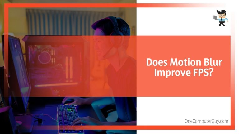 Motion Blur On or Off: Which Is Better for Performance? - One Computer Guy