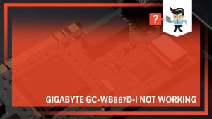 Gigabyte GC-WB867D-I Not Working: Troubleshooting Your Wi-Fi and Bluetooth