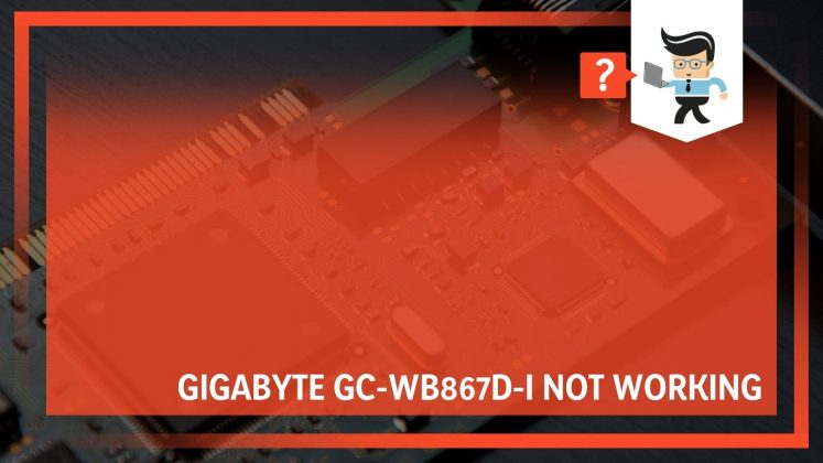 Gigabyte GC-WB867D-I Not Working: Troubleshooting Your Wi-Fi and Bluetooth