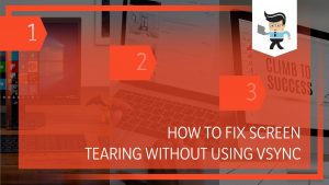 How to Fix Screen Tearing Without Using Vsync - One Computer Guy