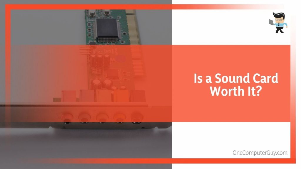 Are Sound Cards Worth It: Tech Lessons 101 - One Computer Guy