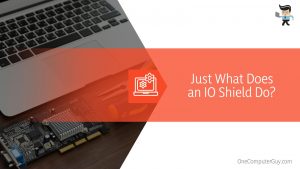 How To Install IO Shield: A Step-by-Step Guide - One Computer Guy