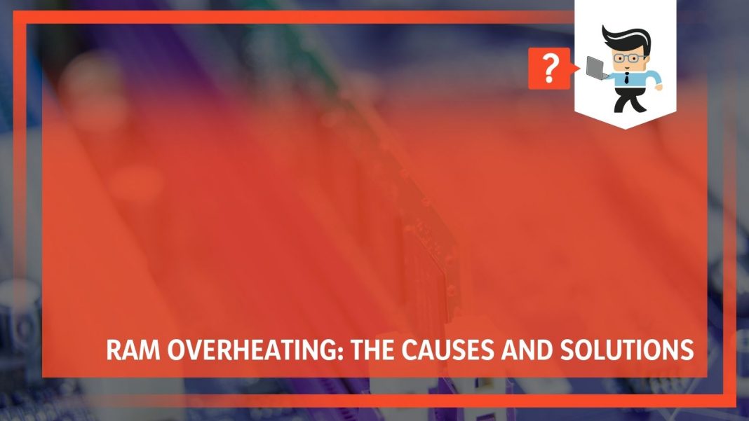 RAM Overheating: Diagnosis and Fixes