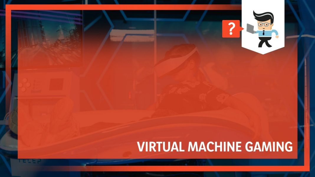 Virtual Machine Gaming: What You Need To Know - One Computer Guy