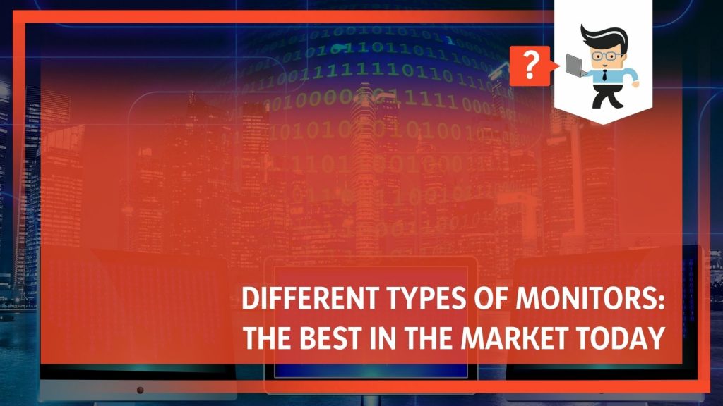 Types of Monitors: A Comprehensive User Guide