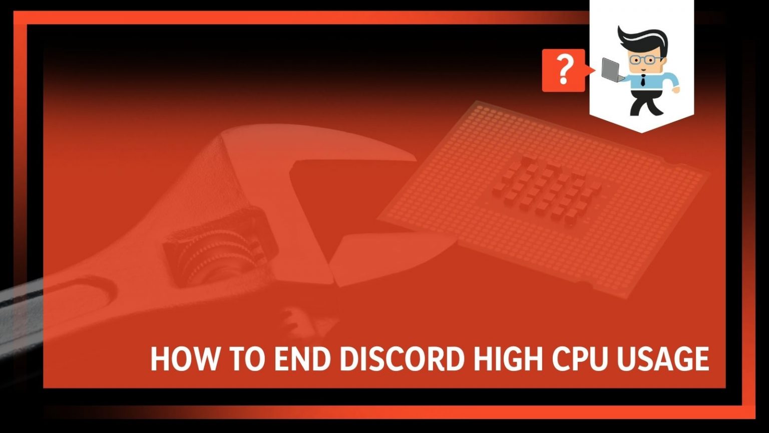 Discord High CPU Usage: Causes and Solutions