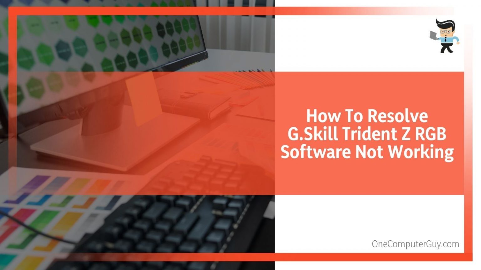 G.Skill Trident Z RGB Software Not Working: How to Fix It
