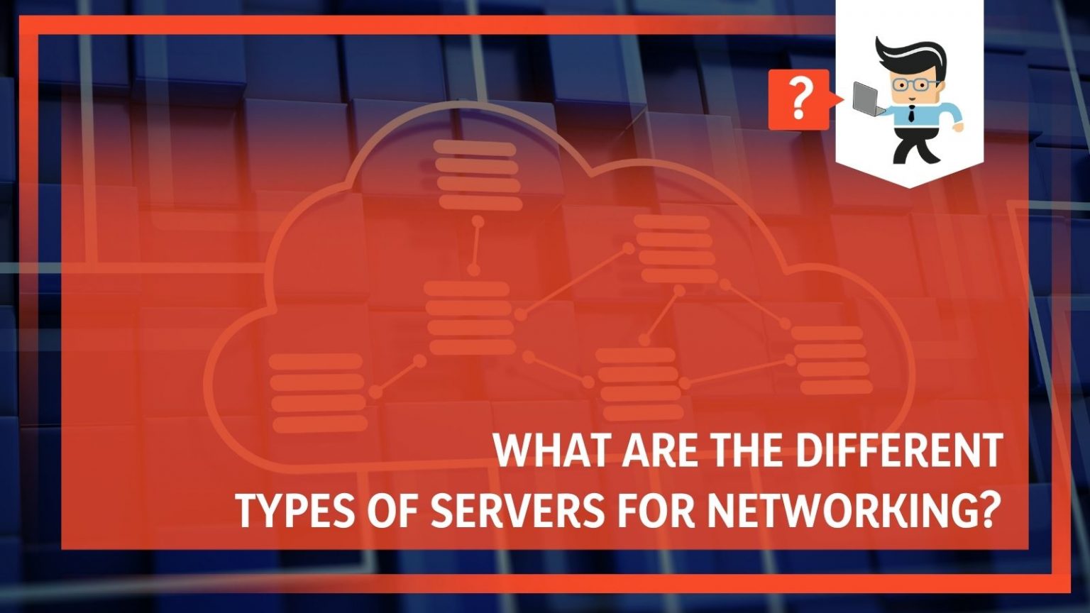 Different Types of Servers: What They Are and What They Do