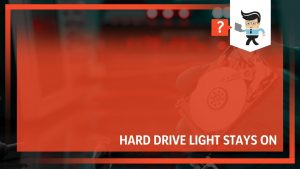Hard Drive Light Stays On: How To Fix This Issue