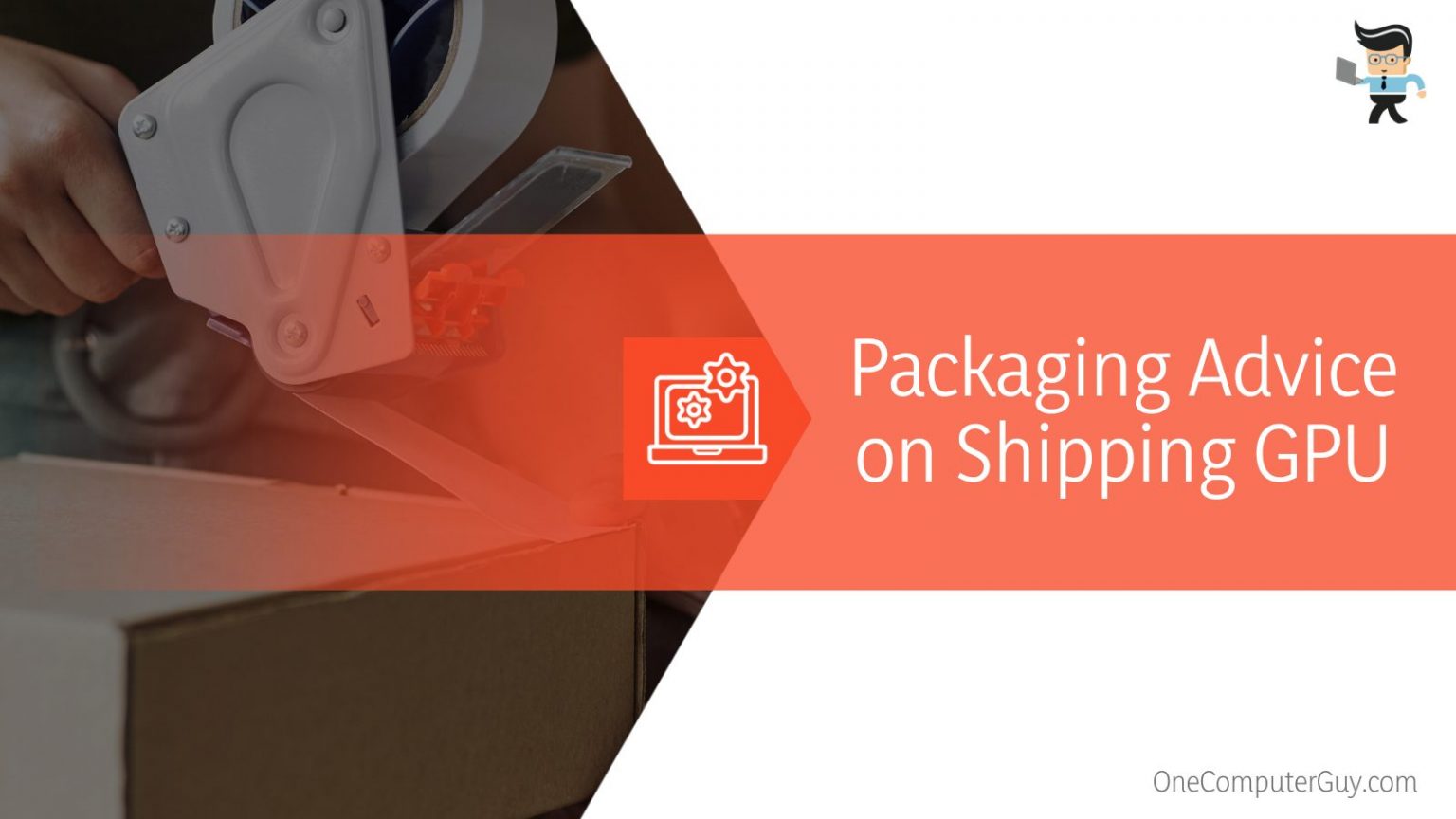 How to Ship a Graphics Card: Protected Shipping For This Component