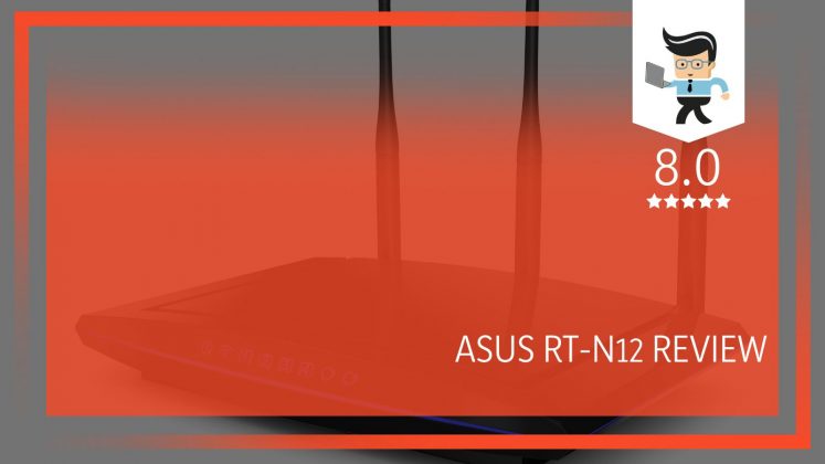 ASUS RT-N12 Review: Here's All You Need to Know - One Computer Guy