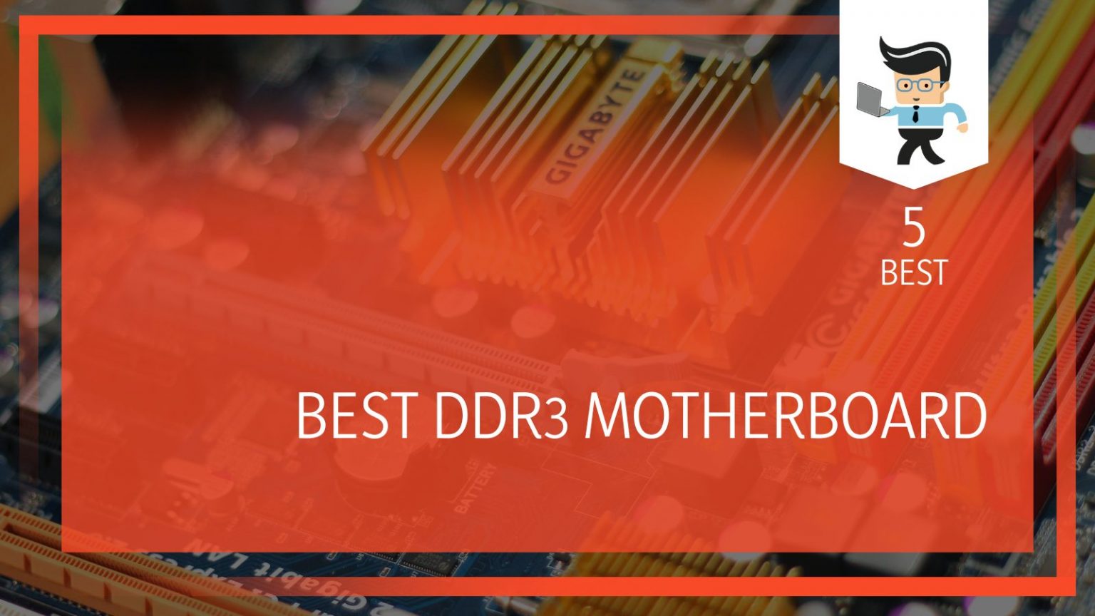 Best DDR3 Motherboard: Top Five Options for Every Budget