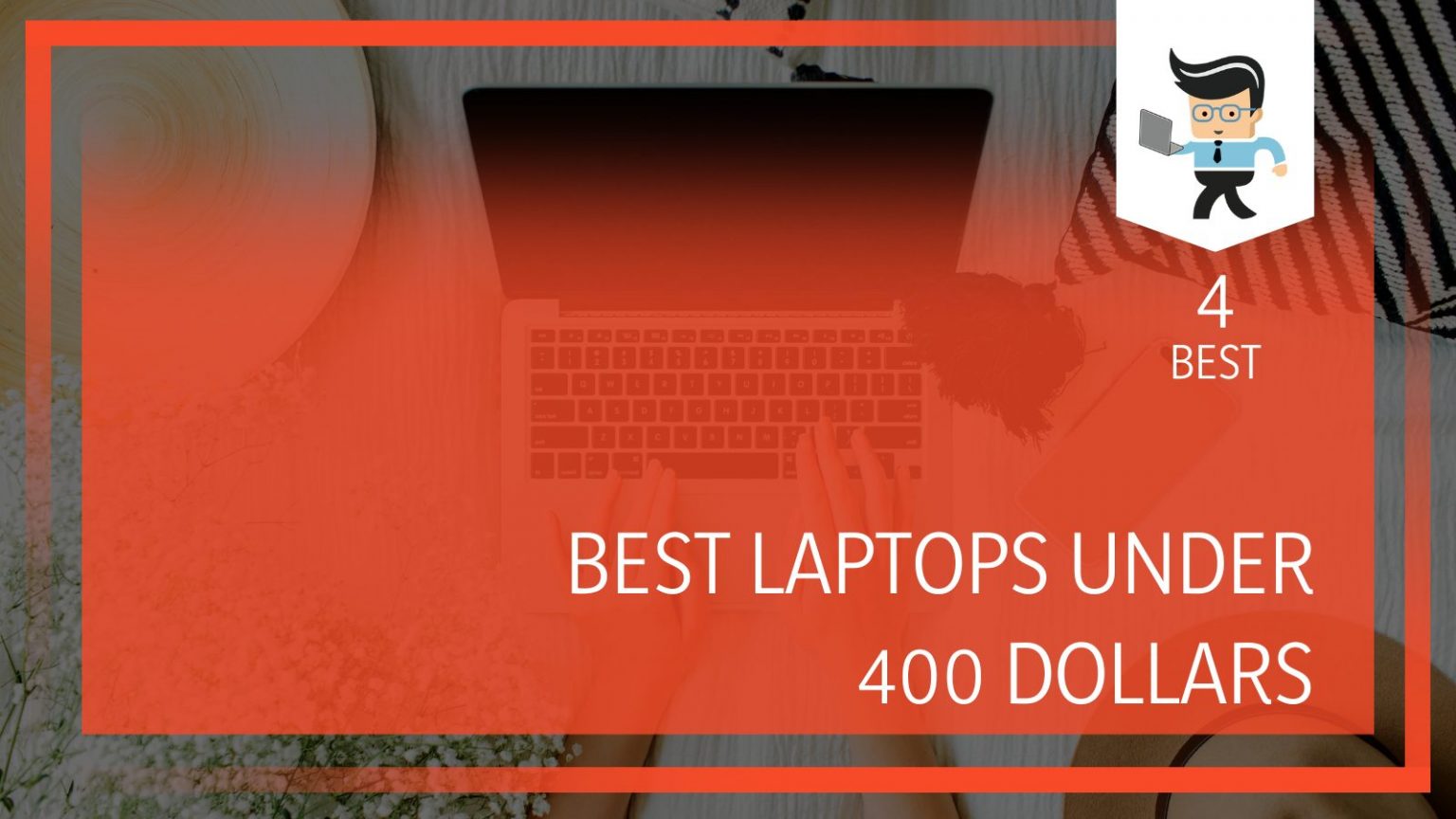 What Are The Best Laptops Under 400 Dollars? - One Computer Guy