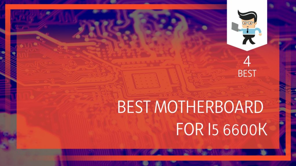 Finding the Best Motherboard for i5 6600k - Mobo Reviews - One Computer Guy