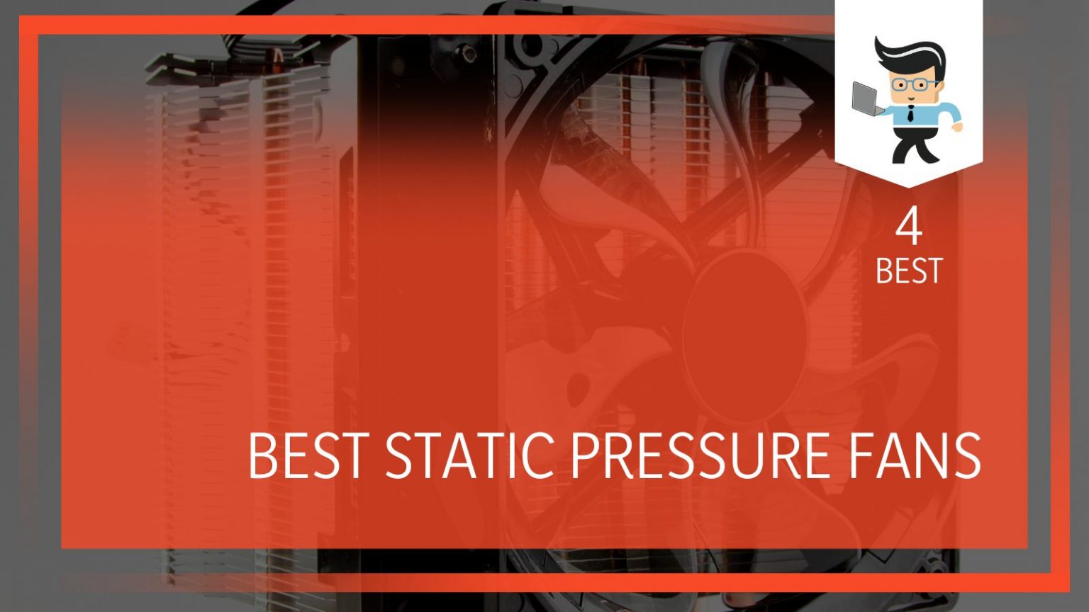 Best Static Pressure Fans To Reduce Noise & Decrease Vibration - One ...