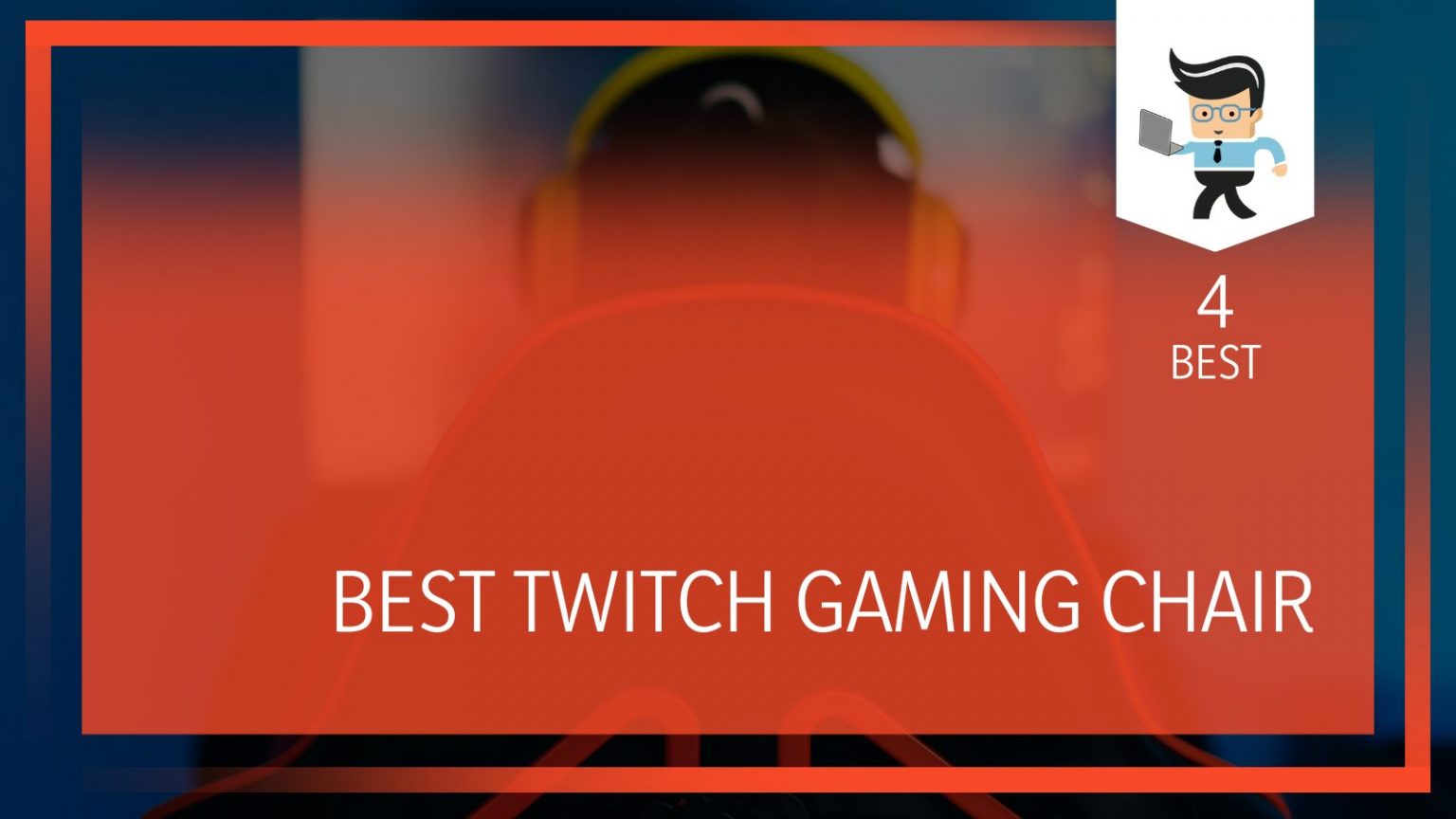 The Best Twitch Gaming Chair for Pro Gamers and Enthusiasts - One ...