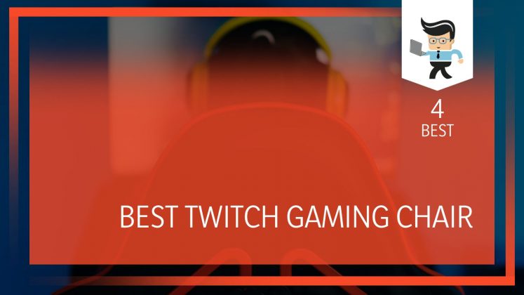 The Best Twitch Gaming Chair for Pro Gamers and Enthusiasts - One ...