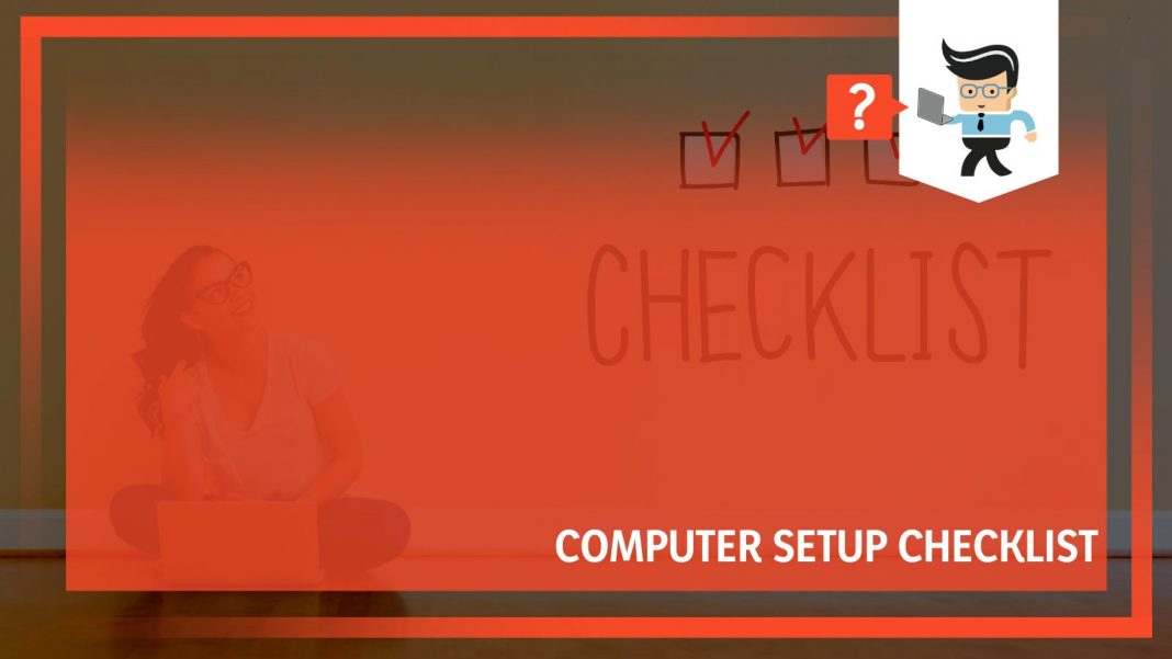 Computer Setup Checklist: Don't Use Your PC Without This Guide