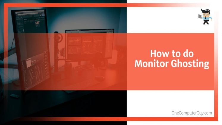 Monitor Ghosting: How To Fix It & How To Prevent It - One Computer Guy