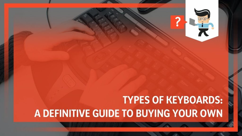How Many Types of Keyboards Are There?: The Complete Guide