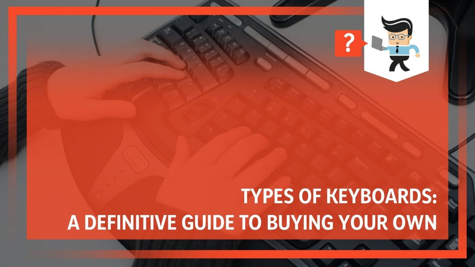 How Many Types of Keyboards Are There?: The Complete Guide