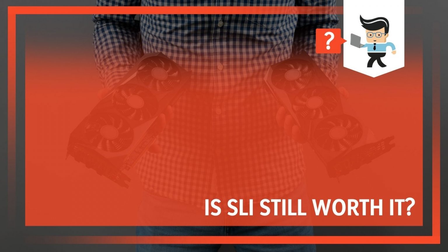 Is SLI Still Worth It? We Weighed the Pros and Cons - One Computer Guy