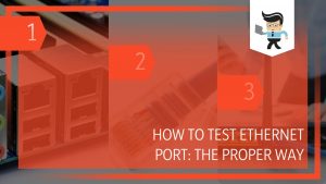 How To Test Ethernet Port: The Proper Way - One Computer Guy
