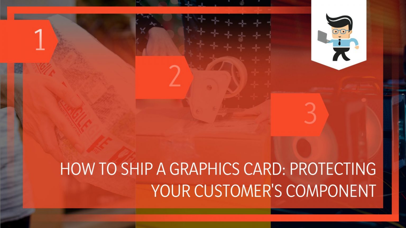 How to Ship a Graphics Card: Protected Shipping For This Component