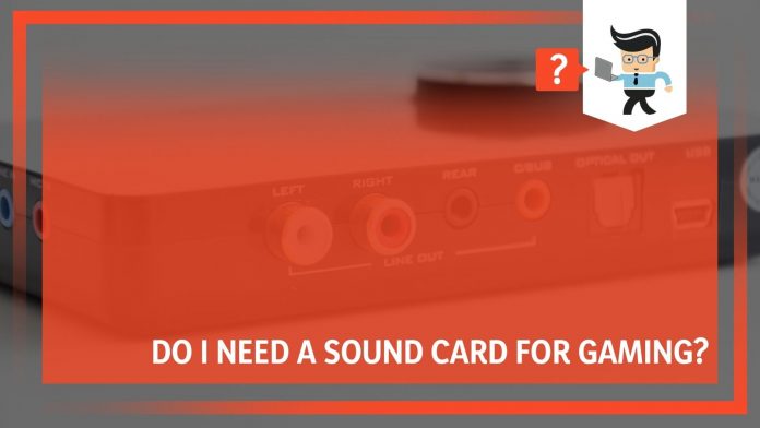 Do I Need A Sound Card For Gaming? We Answer Your Question - One ...