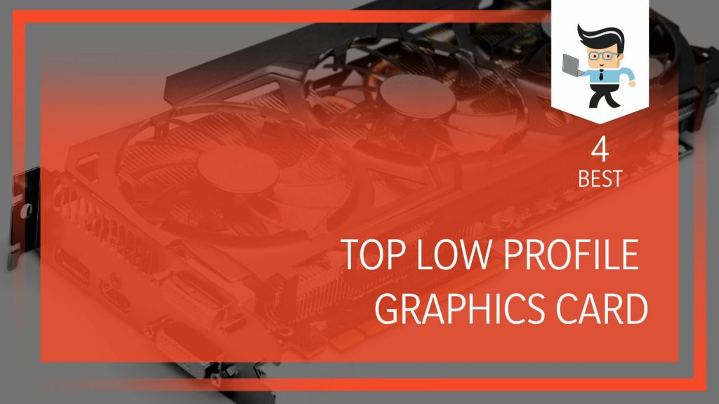 What Is The Best Low Profile Graphics Card? - Top 4 - One Computer Guy