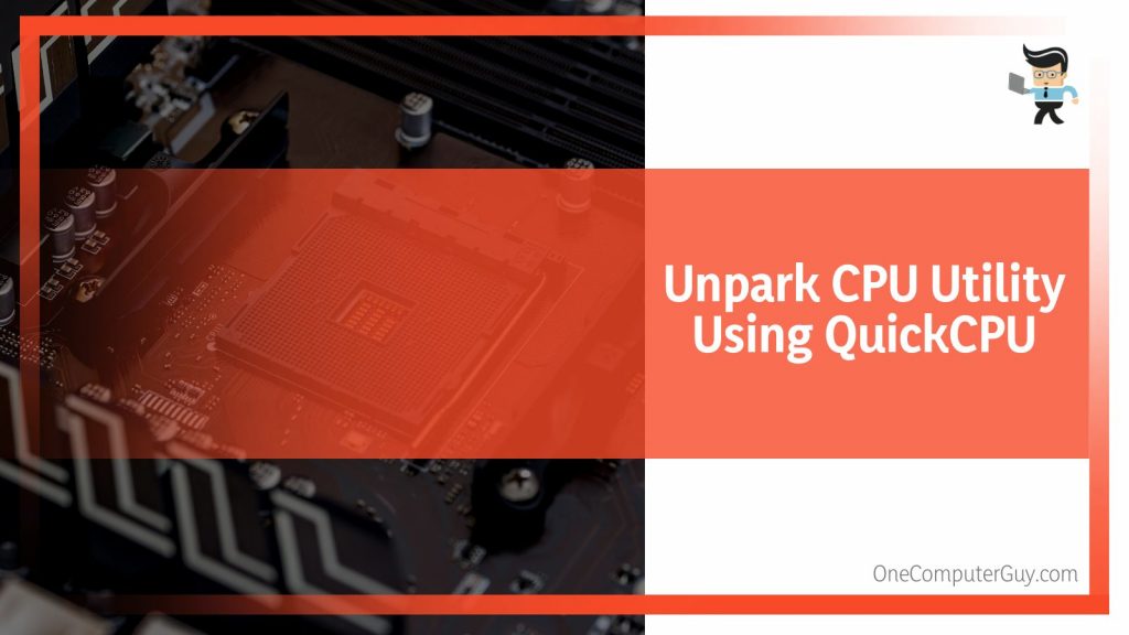 How To Unpark CPU: Four Most Promising and Efficient Ways