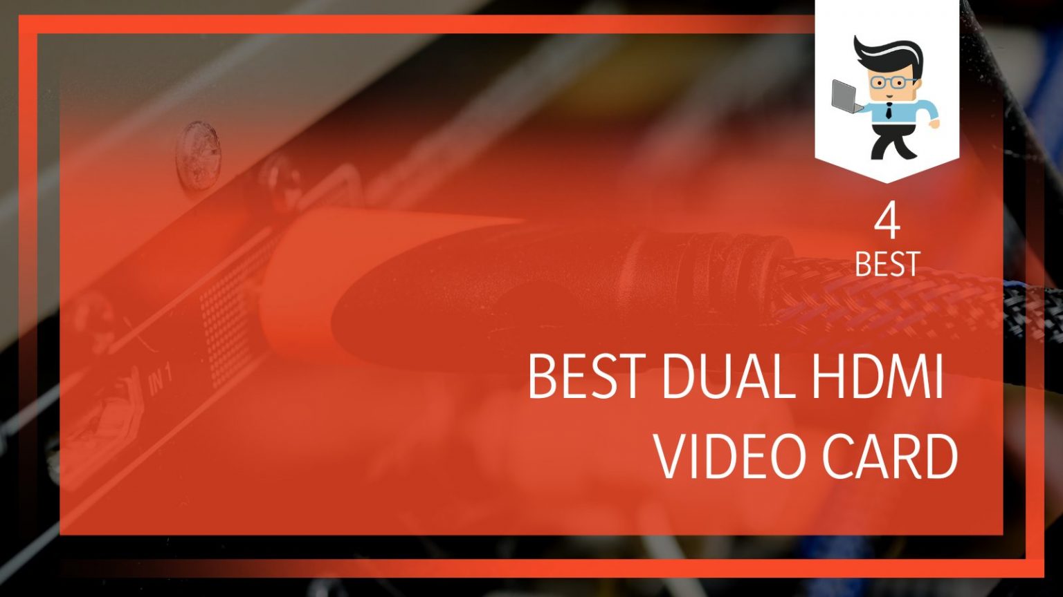 4 Best Dual HDMI Video Card (2022) - Support Multiple Displays
