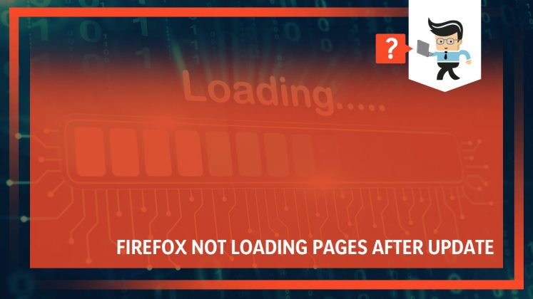 Firefox Not Loading Pages After Update: Causes and Effective Solutions