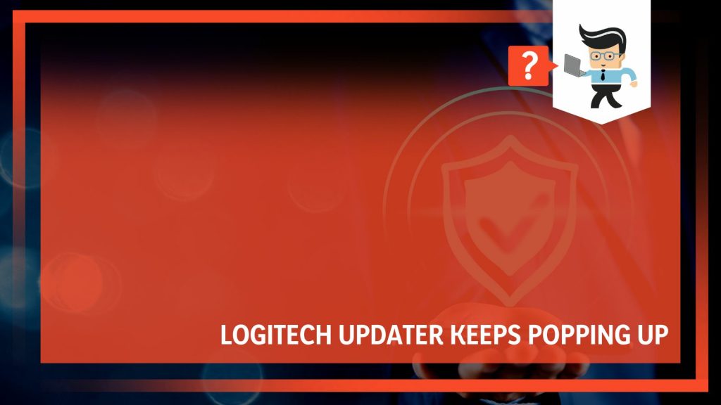 Logitech Update Keeps Popping Up: How To Disable Logitech Updater
