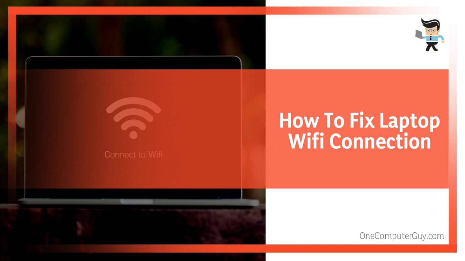 Laptop Won’t Connect to WiFi: Resolve the Problem With Easy Steps