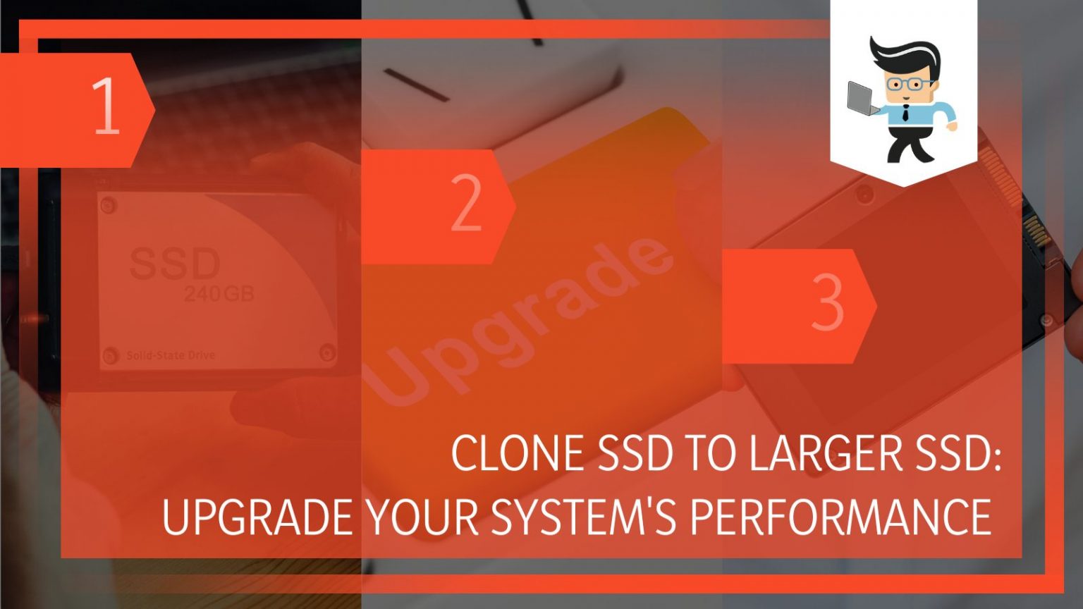 Clone SSD to Larger SSD: Get the Job Done in 6 Easy Steps