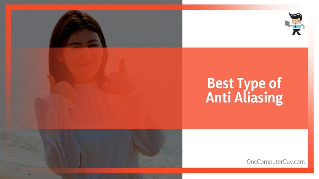 Anti Aliasing On or Off: Find Out the Right Answer