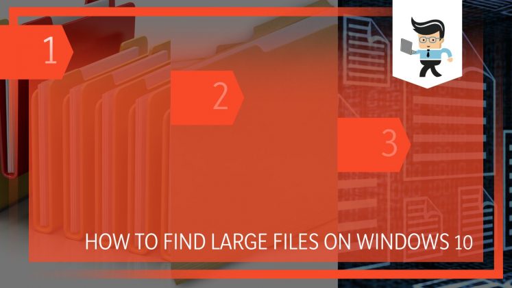 How To Find Large Files on Windows 10: The Definitive Guide
