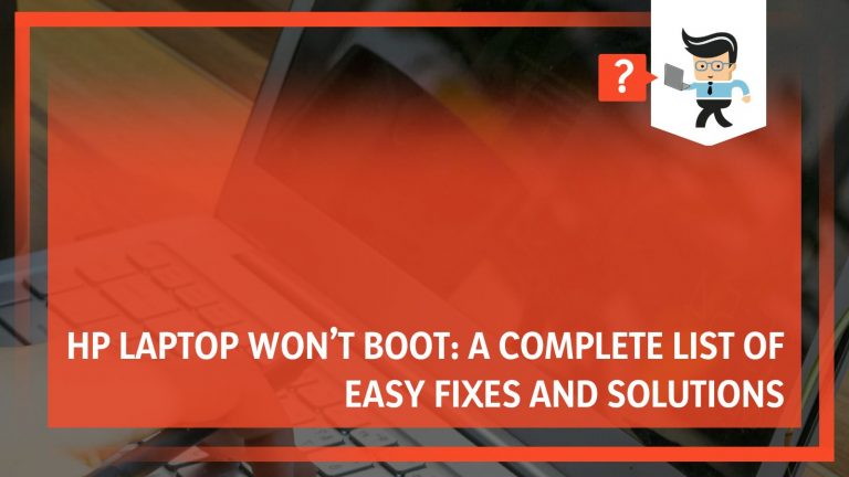 HP Laptop Won’t Boot: What Are the Reasons Behind and Solutions
