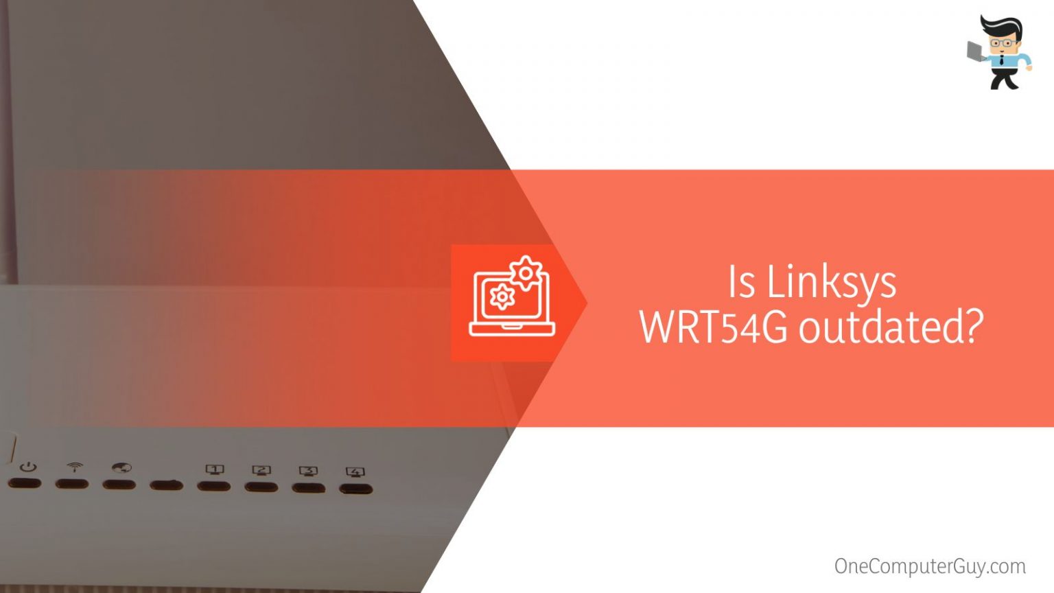 Linksys WRT54G Setup: The Ultimate Guide To Set Up Your Router