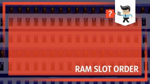RAM Slot Order: Know the difference for PC, Mac, and Laptop slots