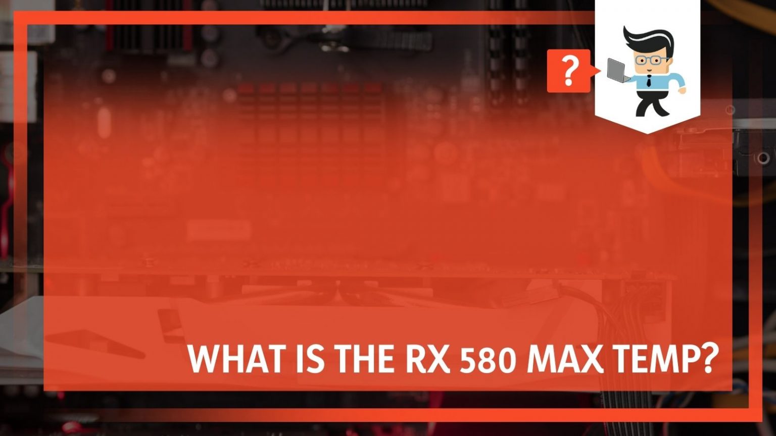 What Is The Rx 580 Max Temp? (2022)