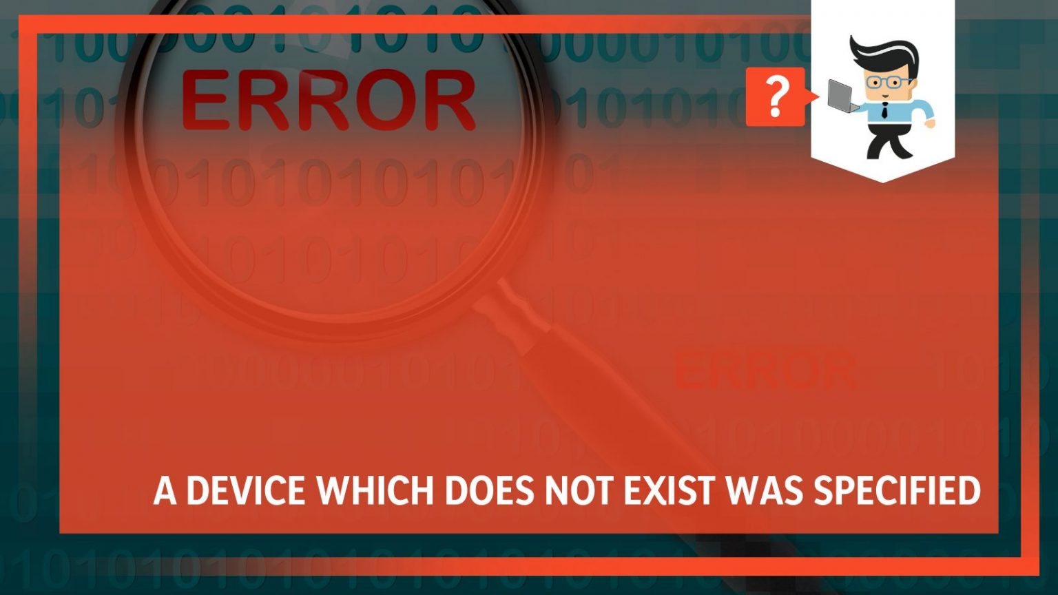 A Device Which Does Not Exist Was Specified: Understanding the Error