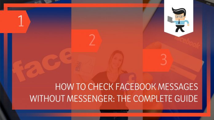 How To Check Facebook Messages Without Messenger: The Ultimate Guide