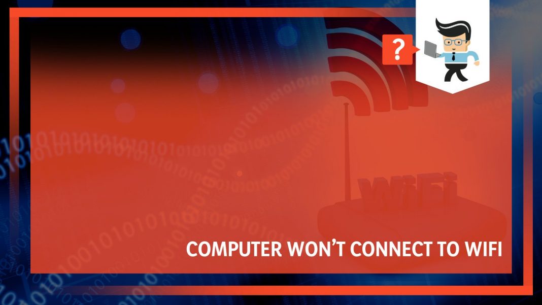 Computer Won't Connect to WiFi: Common Reasons behind the Issue