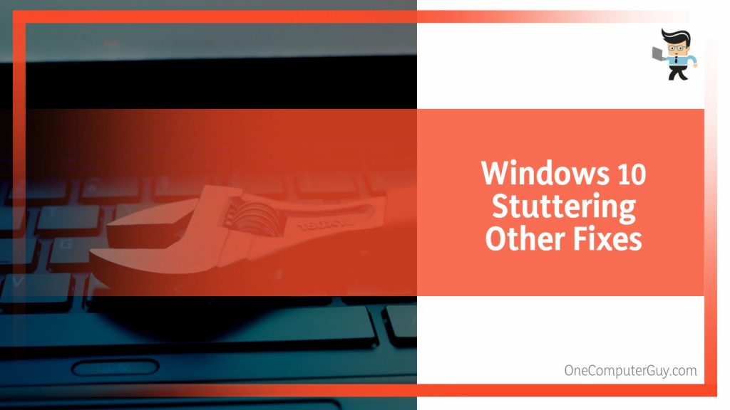 Windows 10 Stuttering: A Complete Guide to Solving the Issue