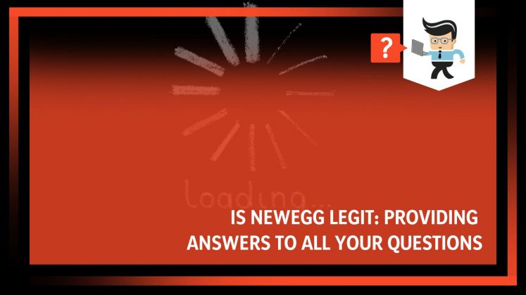 Is Newegg Legit: Read This Guide Before Making a Purchase